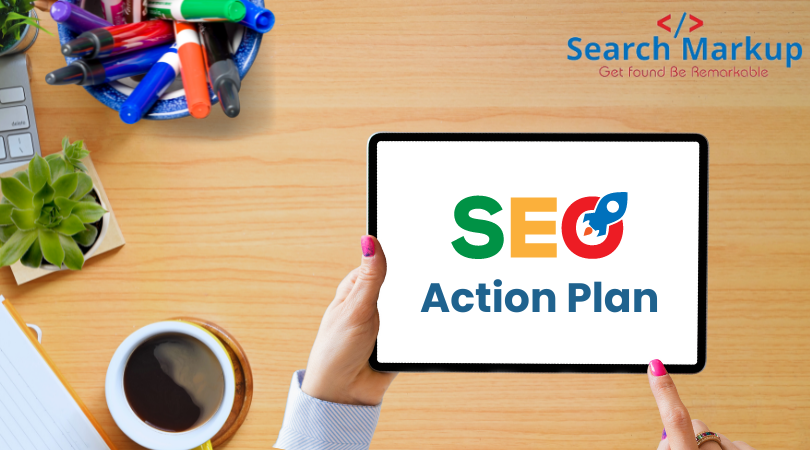 SEO Action Plan for 2023 - A Complete Guide | Search Markup
